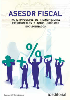 ASESOR FISCAL. VOLUMEN 3 - IVA E IMPUESTOS DE TRANSMISIONES PATRIMONIALES Y ACTO - Librería ...